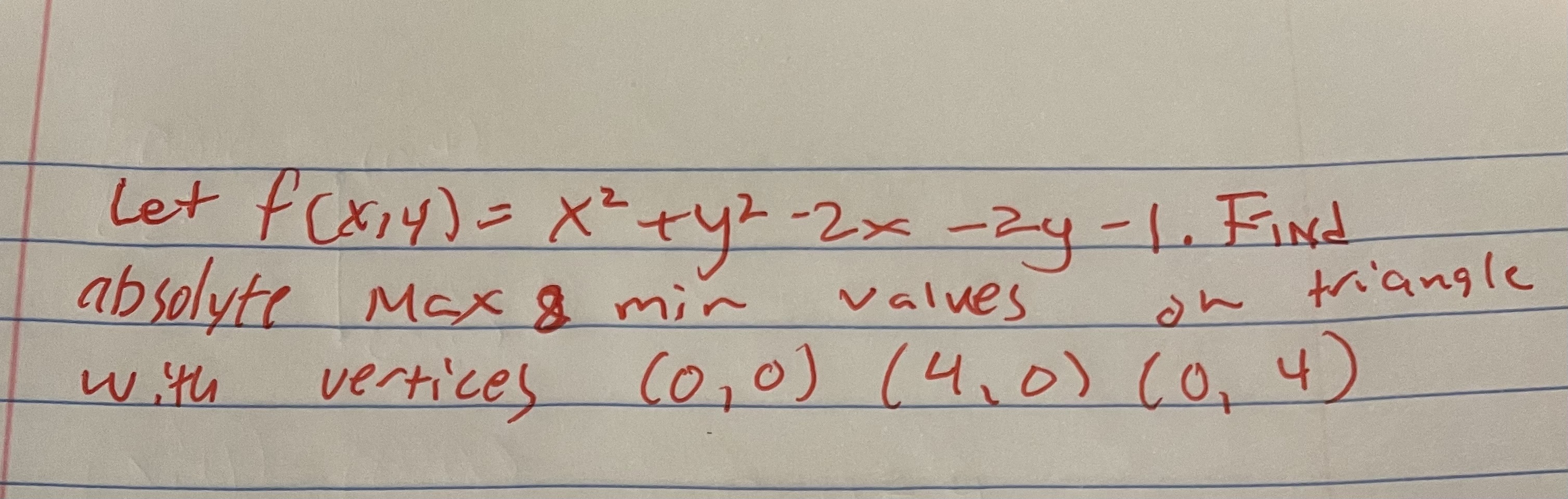 Solved Let f(x,y)=x2+y2−2x−2y−1. Find absolyte Max 8 min | Chegg.com