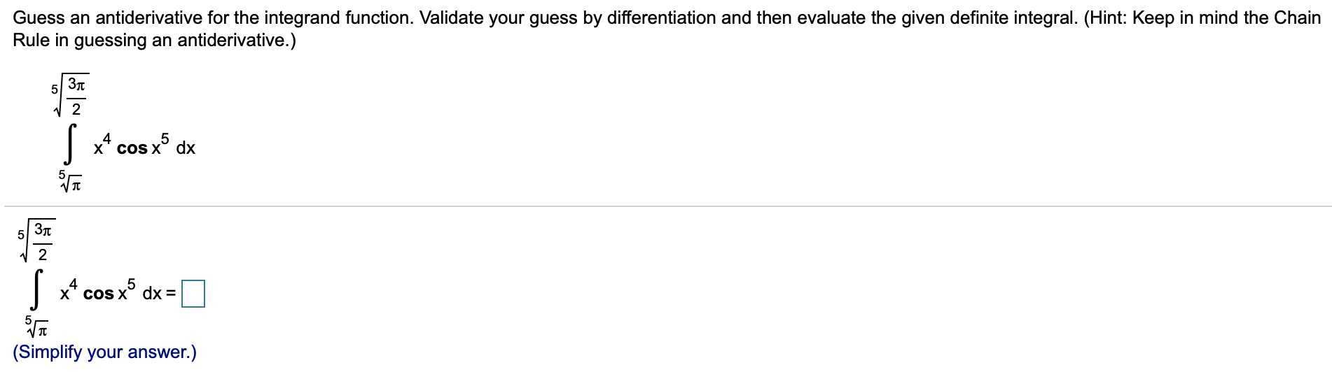 Solved Guess an antiderivative for the integrand function. | Chegg.com