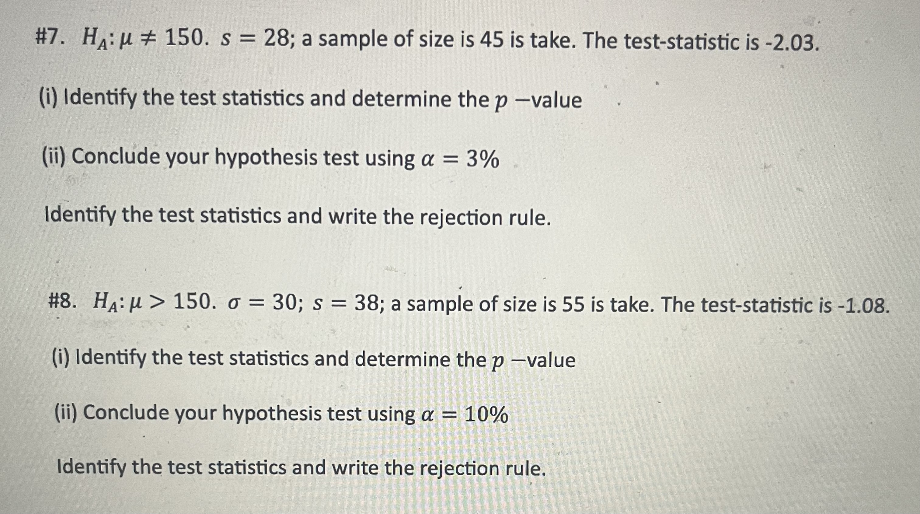 Solved \#7. HA:μ =150.s=28; a sample of size is 45 is take. | Chegg.com