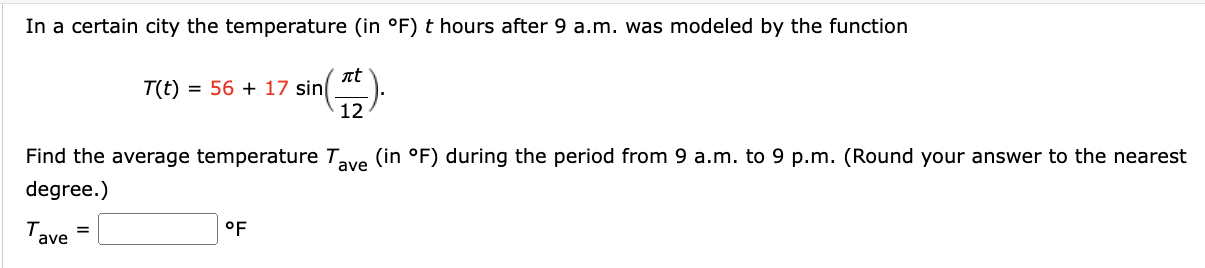 Solved T(t)=56+17sin(12πt) Find the average temperature Tave | Chegg.com