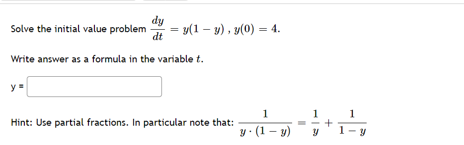 Solved Solve the initial value problem dtdy=y(1−y),y(0)=4 | Chegg.com