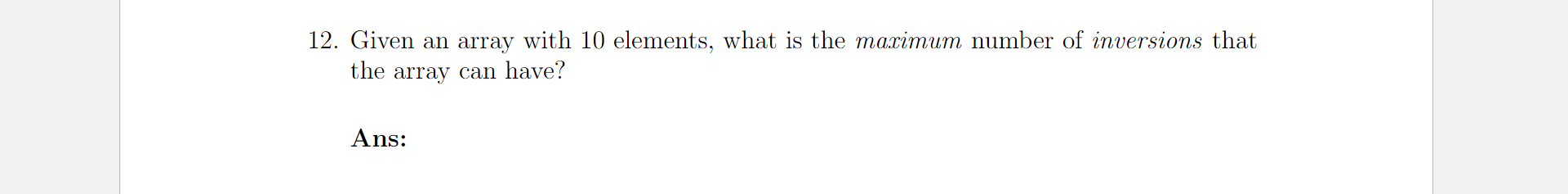 Solved 12. Given an array with 10 elements, what is the | Chegg.com