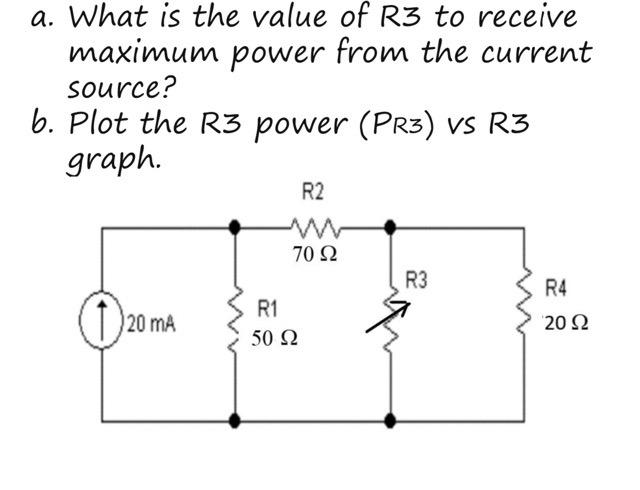 Solved a. What is the value of R3 to receive maximum power | Chegg.com