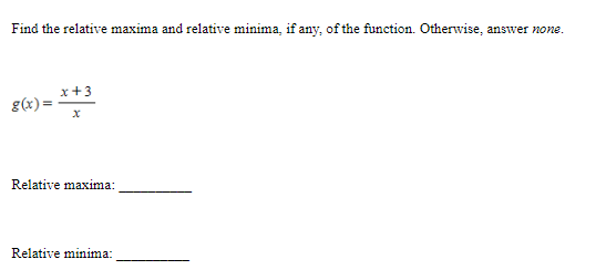 Solved Find the relative maxima and relative minima, if any, | Chegg.com