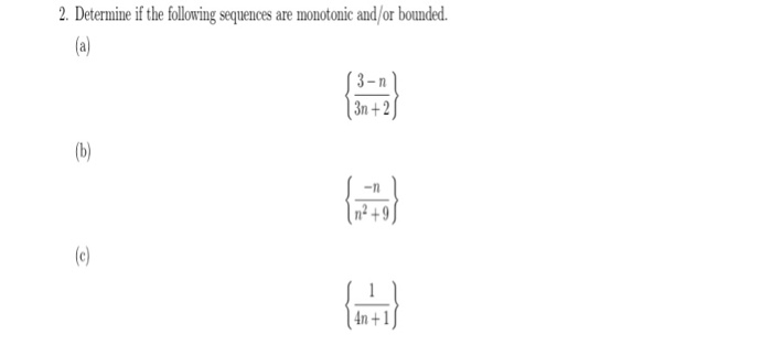 Solved 2. Determine if the following sequences are monotonic | Chegg.com