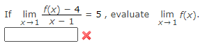 Solved If limx→1x−1f(x)−4=5, evaluate limx→1f(x). | Chegg.com