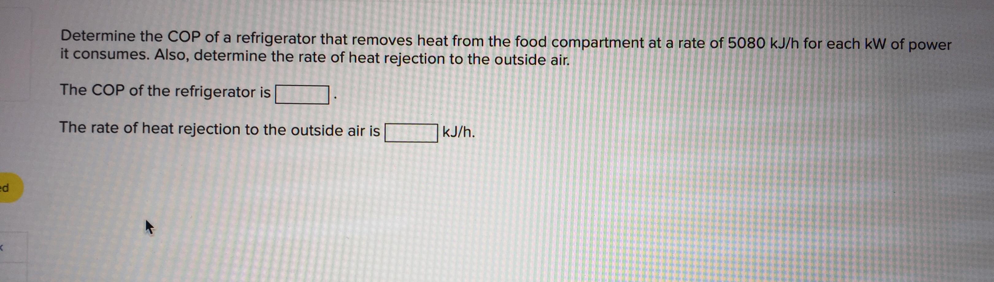 Solved Determine the COP of a refrigerator that removes heat | Chegg.com