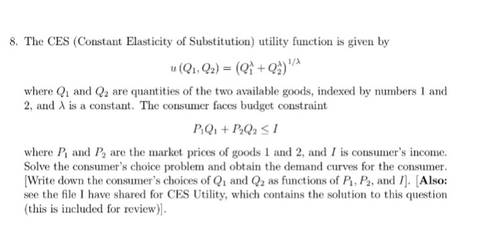 Solved 8. The CES (Constant Elasticity of Substitution) | Chegg.com