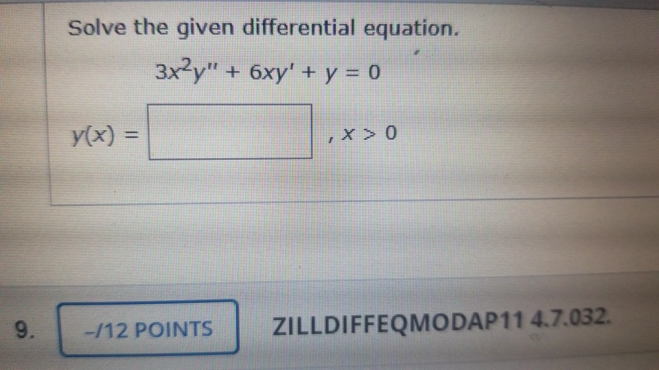 Solved Solve the given differential equation. 3x?y" + 6xy' + | Chegg.com