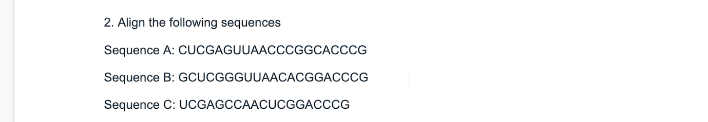 Solved 2. Align the following sequences Sequence A: | Chegg.com