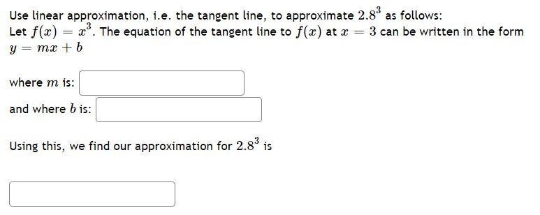 Solved Use linear approximation, i.e. the tangent line, to | Chegg.com