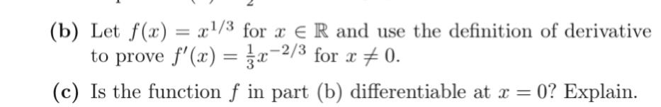 Solved (b) Let f(x)=x1/3 for x∈R and use the definition of | Chegg.com