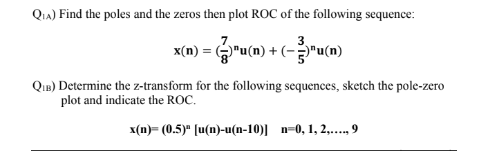 Solved Qia) Find the poles and the zeros then plot ROC of | Chegg.com