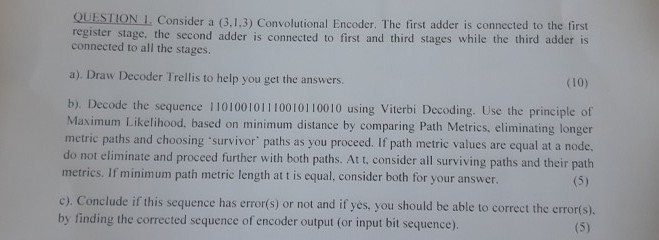 QUESTION 1. Consider a (3,1,3) Convolutional Encoder. | Chegg.com