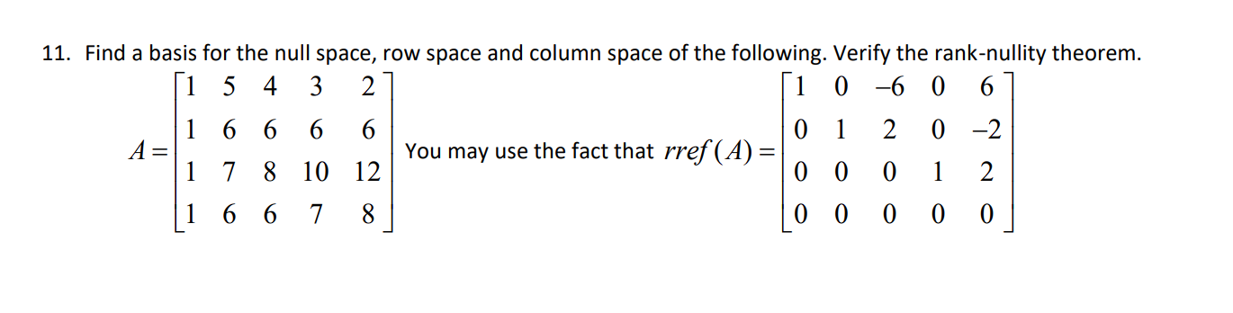 Solved 11. Find a basis for the null space, row space and | Chegg.com