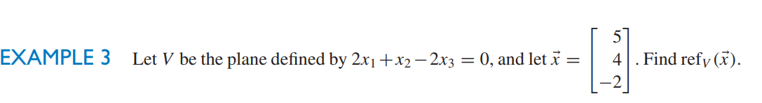 Solved EXAMPLE 3 Let V be the plane defined by 2x1+x2−2x3=0, | Chegg.com