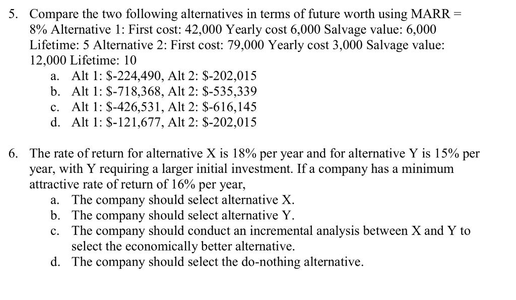 Solved 5. Compare the two following alternatives in terms of | Chegg.com