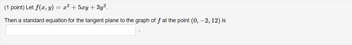 Solved (1 point) Let f(x,y)=x2+5xy+3y2. Then a standard | Chegg.com