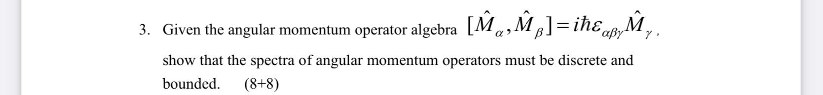 Solved = 3. Given the angular momentum operator algebra [Ñ | Chegg.com