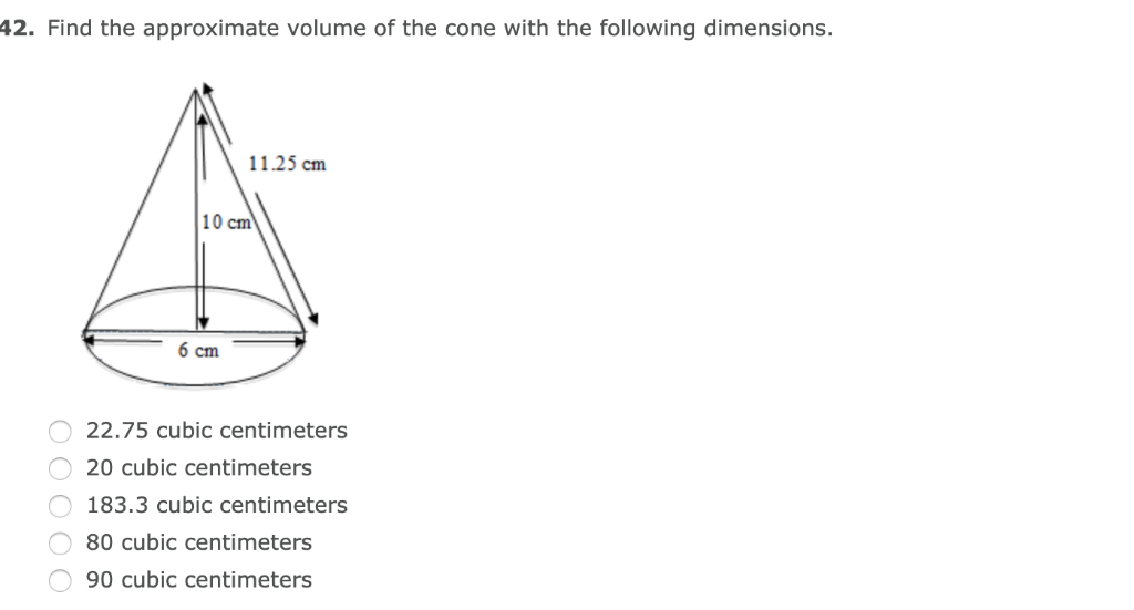 Solved 42. Find the approximate volume of the cone with the | Chegg.com