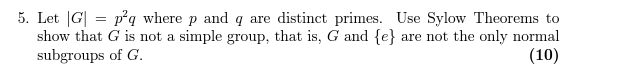 Solved 5. Let ∣G∣=p2q where p and q are distinct primes. Use | Chegg.com