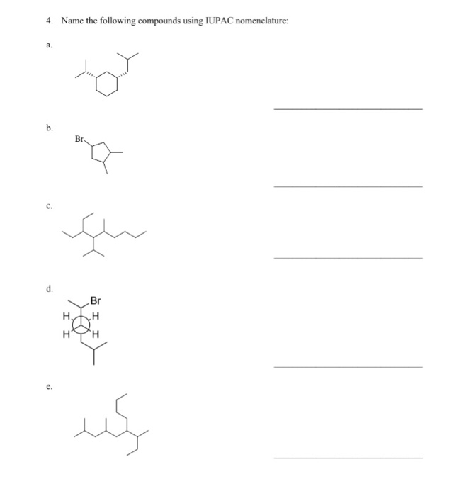 Solved 4. Name the following compounds using IUPAC | Chegg.com