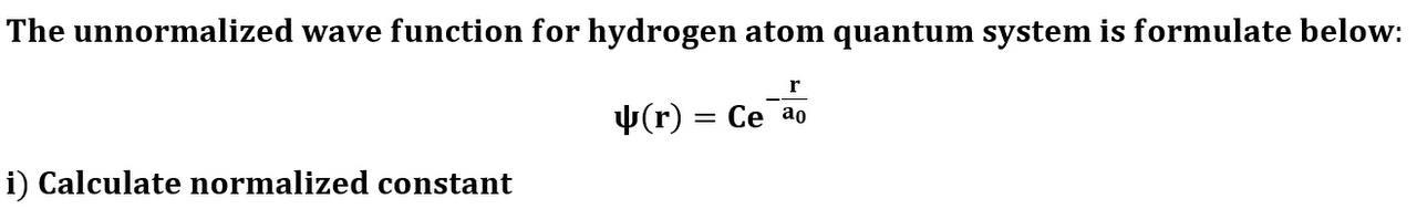 Solved The unnormalized wave function for hydrogen atom | Chegg.com