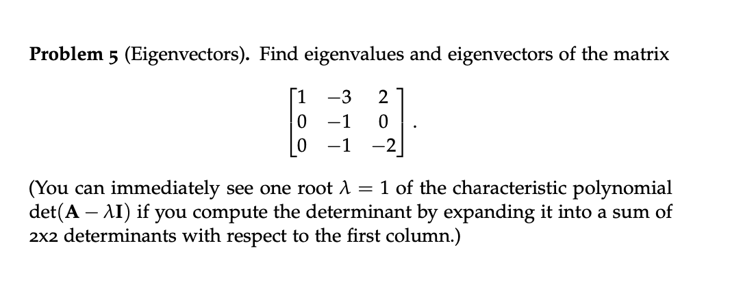 Solved Problem 5 (Eigenvectors). Find eigenvalues and | Chegg.com