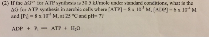 Solved If the Delta G degree' for ATP synthesis is 30.5 | Chegg.com