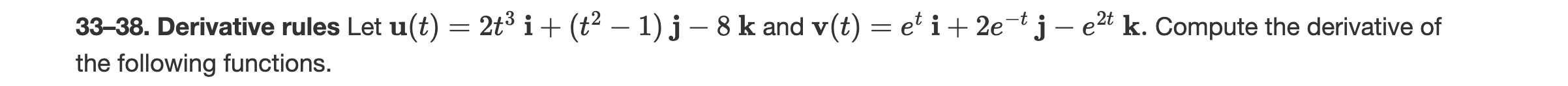 Solved 33–38. Derivative rules Let u(t) = 2t' i + (t? – 1); | Chegg.com