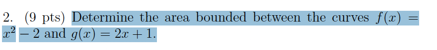 Solved 2. (9 pts) Determine the area bounded between the | Chegg.com