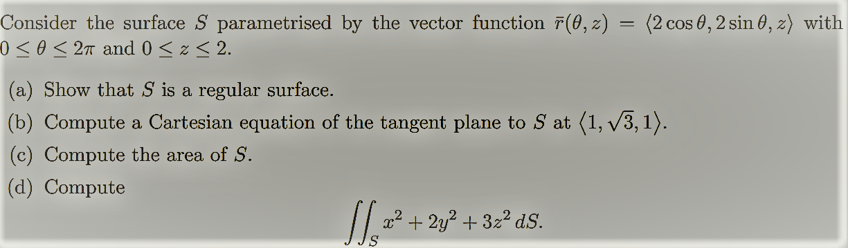 Solved = Consider the surface S parametrised by the vector | Chegg.com