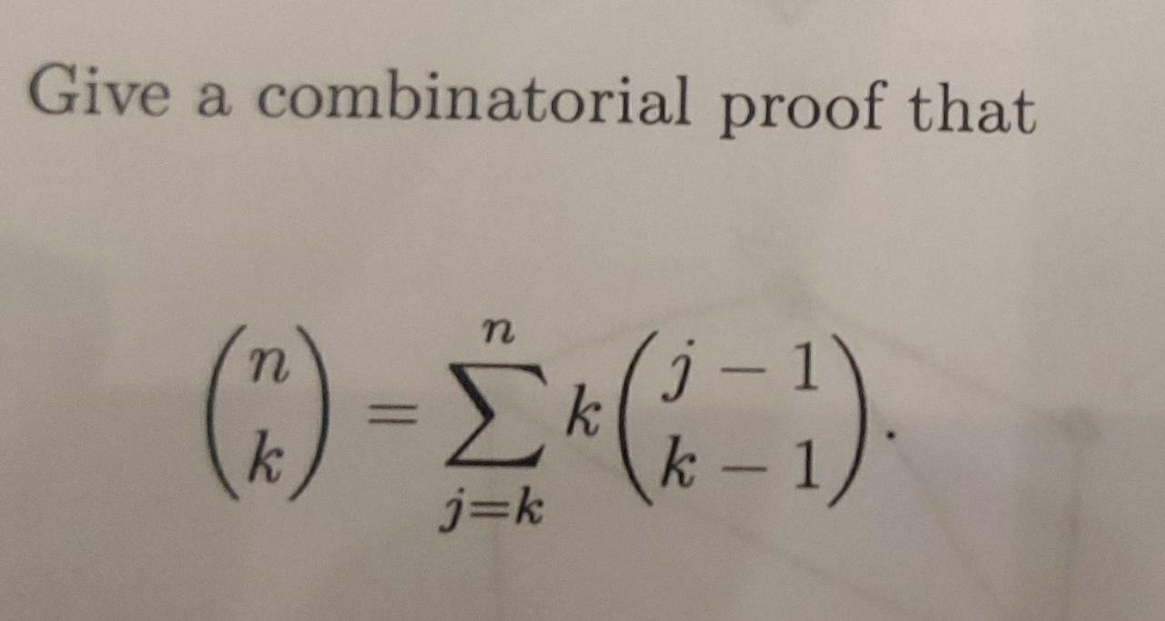Solved Give a combinatorial proof that α n n (0) - ΣΑ(0-1). | Chegg.com
