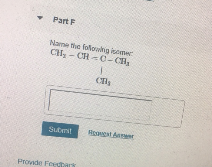 Solved Part F Name the following isomer: CH3 CHC CH3 CH3 | Chegg.com