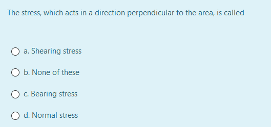 Solved The stress, which acts in a direction perpendicular | Chegg.com