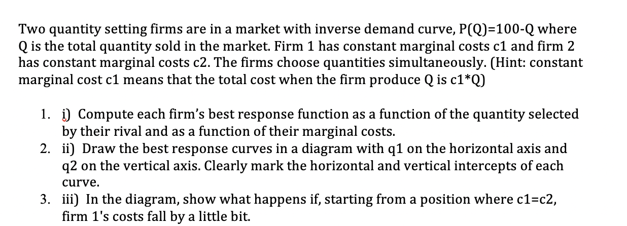 Solved Two quantity setting firms are in a market with | Chegg.com