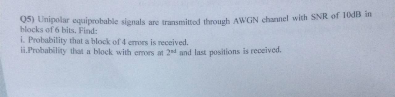 Solved 05) Unipolar equiprobable signals are transmitted | Chegg.com