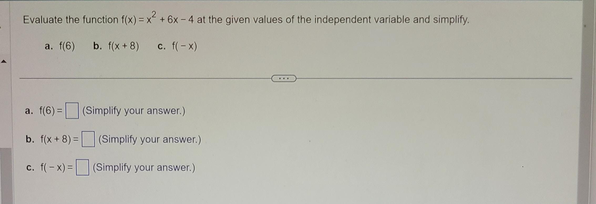 Solved Evaluate the function f(x)=x2+6x−4 at the given | Chegg.com