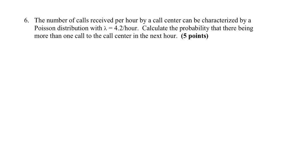 Solved 6. The number of calls received per hour by a call | Chegg.com