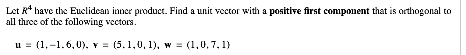 Solved Let R4 have the Euclidean inner product. Find a unit | Chegg.com