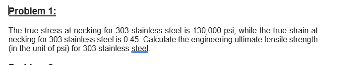 Solved The true stress at necking for 303 stainless steel is | Chegg.com