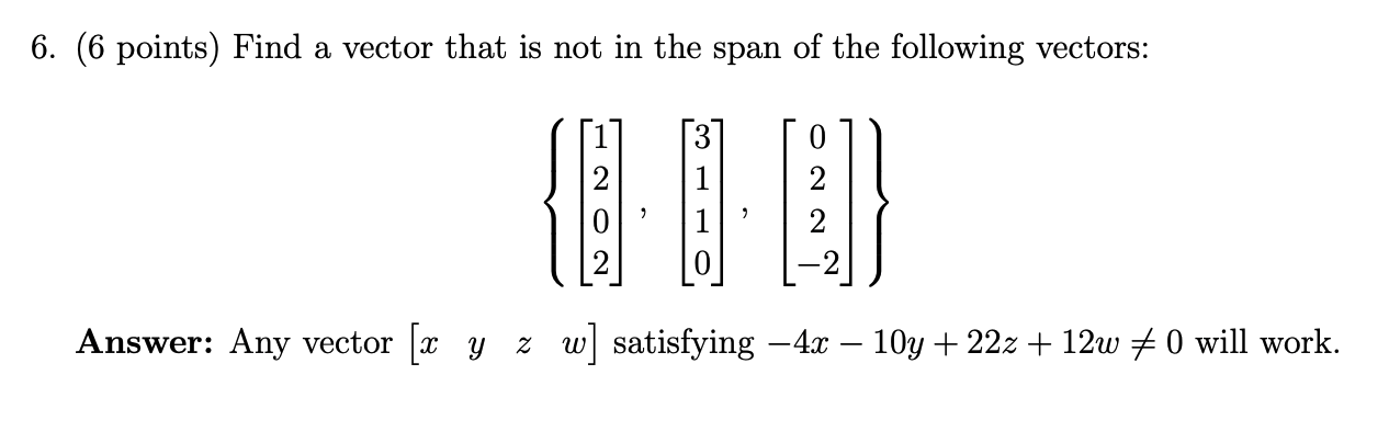 6. (6 points) Find a vector that is not in the span | Chegg.com
