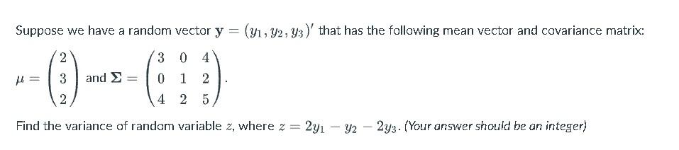 Solved Suppose we have a random vector y=(y1,y2,y3)′ that | Chegg.com