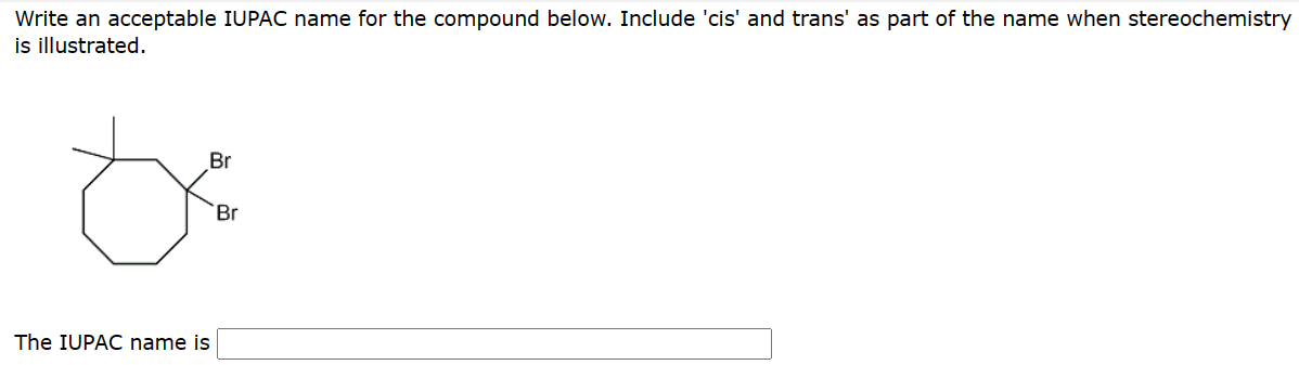 Solved Write an acceptable IUPAC name for the compound | Chegg.com