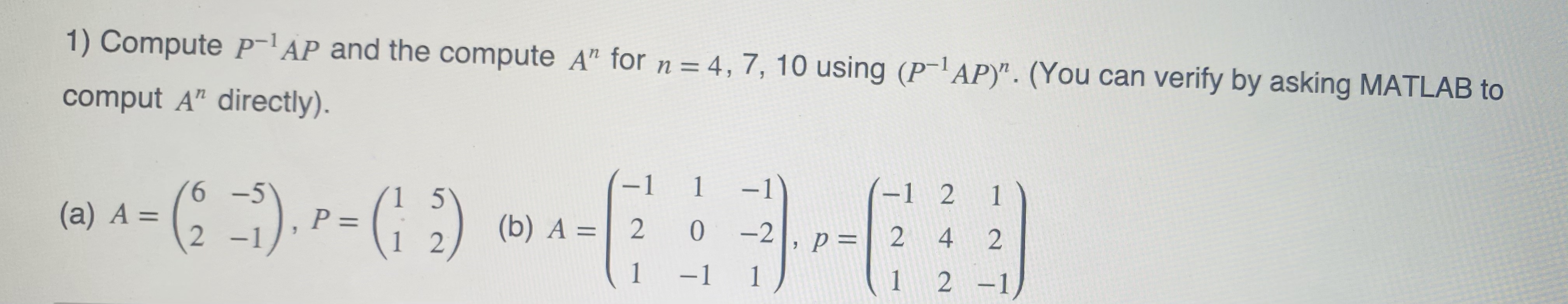 Solved 1) Compute P−1AP and the compute An for n=4,7,10 | Chegg.com