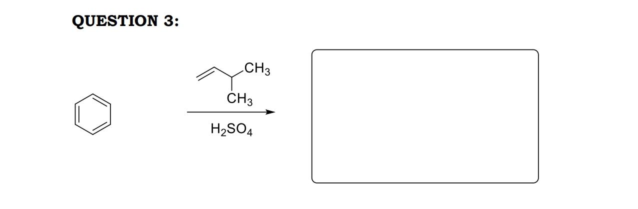 Solved QUESTION 3: CH3 CH3 H2SO4 | Chegg.com