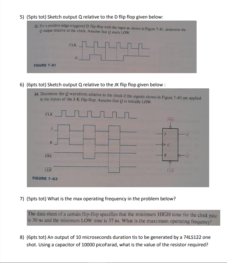 Solved 5) (5pts tot) Sketch output Q relative to the D flip | Chegg.com Solved 5) (5pts tot) Sketch output Q relative to the D flip | Chegg.com