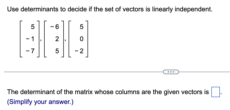 Solved Use determinants to decide if the set of vectors is | Chegg.com