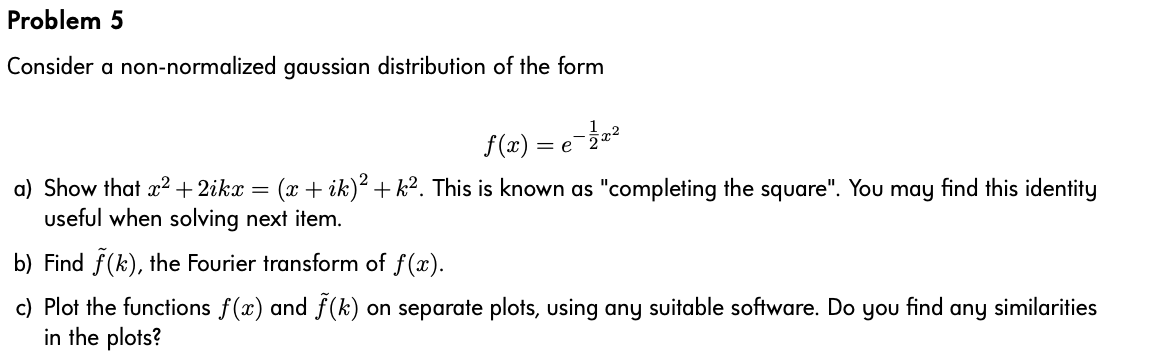 Solved Consider a non-normalized gaussian distribution of | Chegg.com