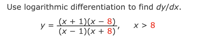 Solved Use logarithmic differentiation to find dy/dx. | Chegg.com